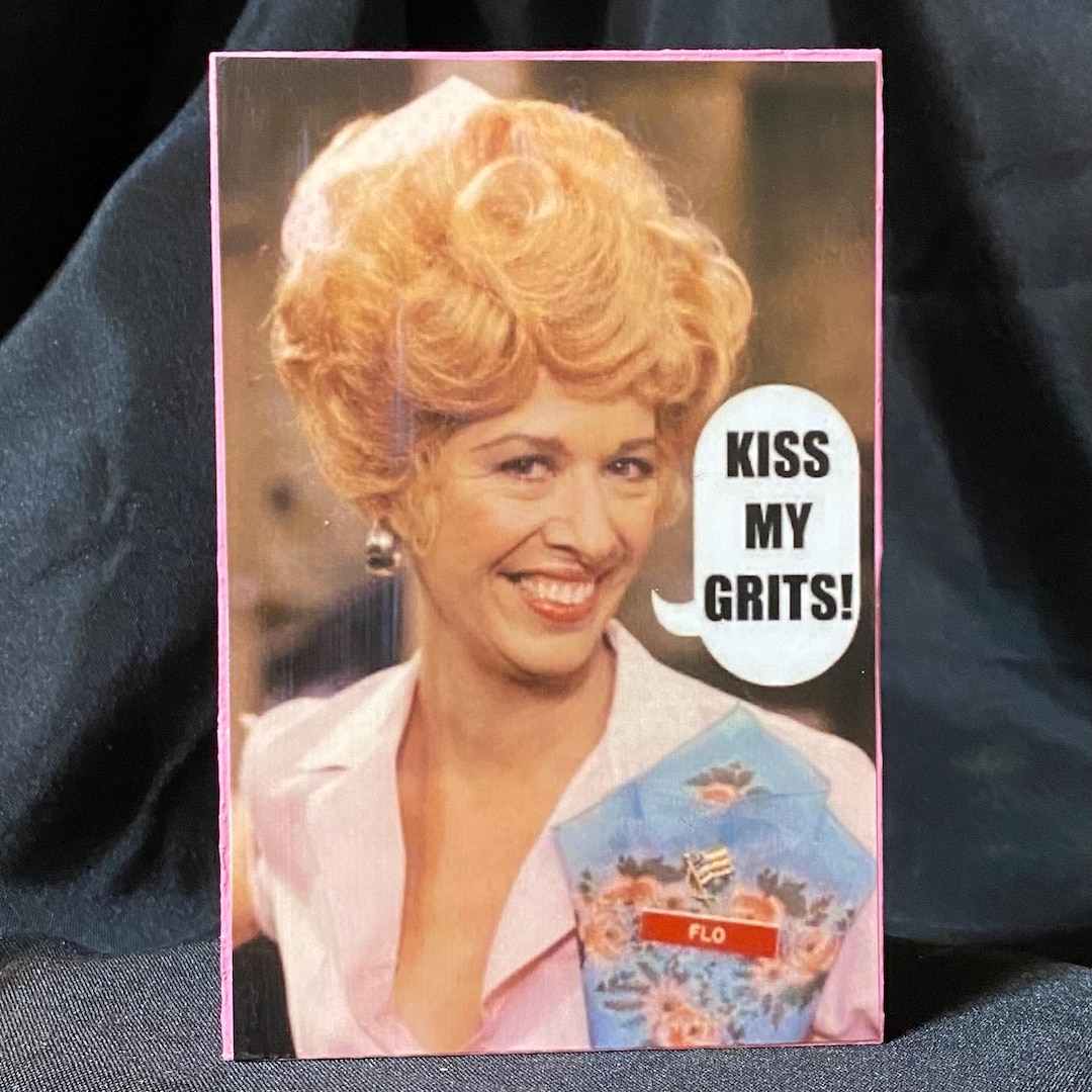 Kiss My Grits Flo Just for Fun Home Decor Block - Etsy