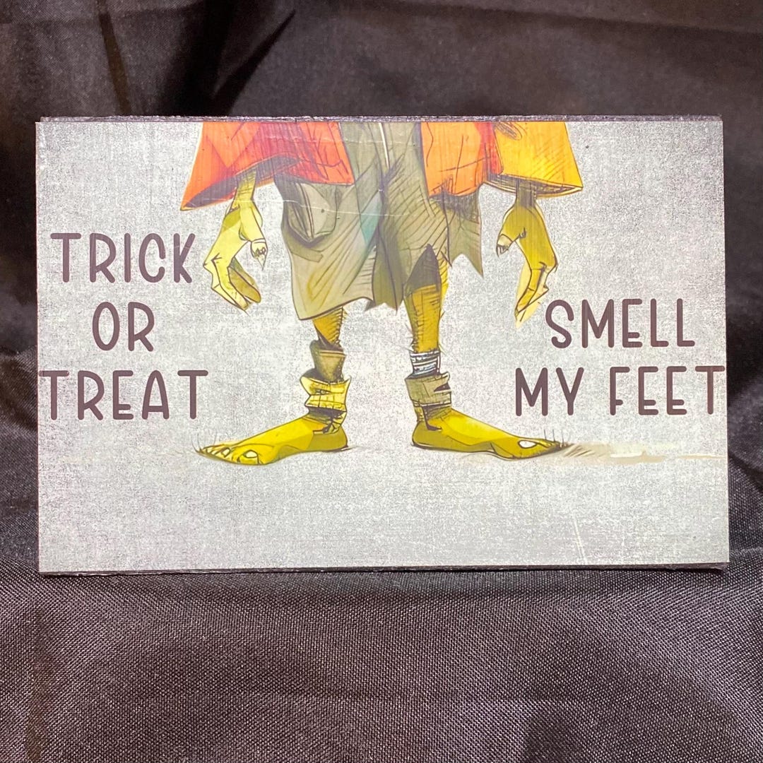 Trick or Treat Smell My Feet - Etsy