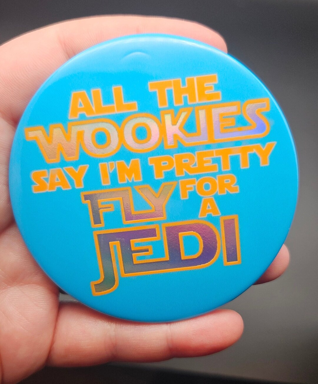 All the Wookies Say...fly Jedi Holo Button - Etsy