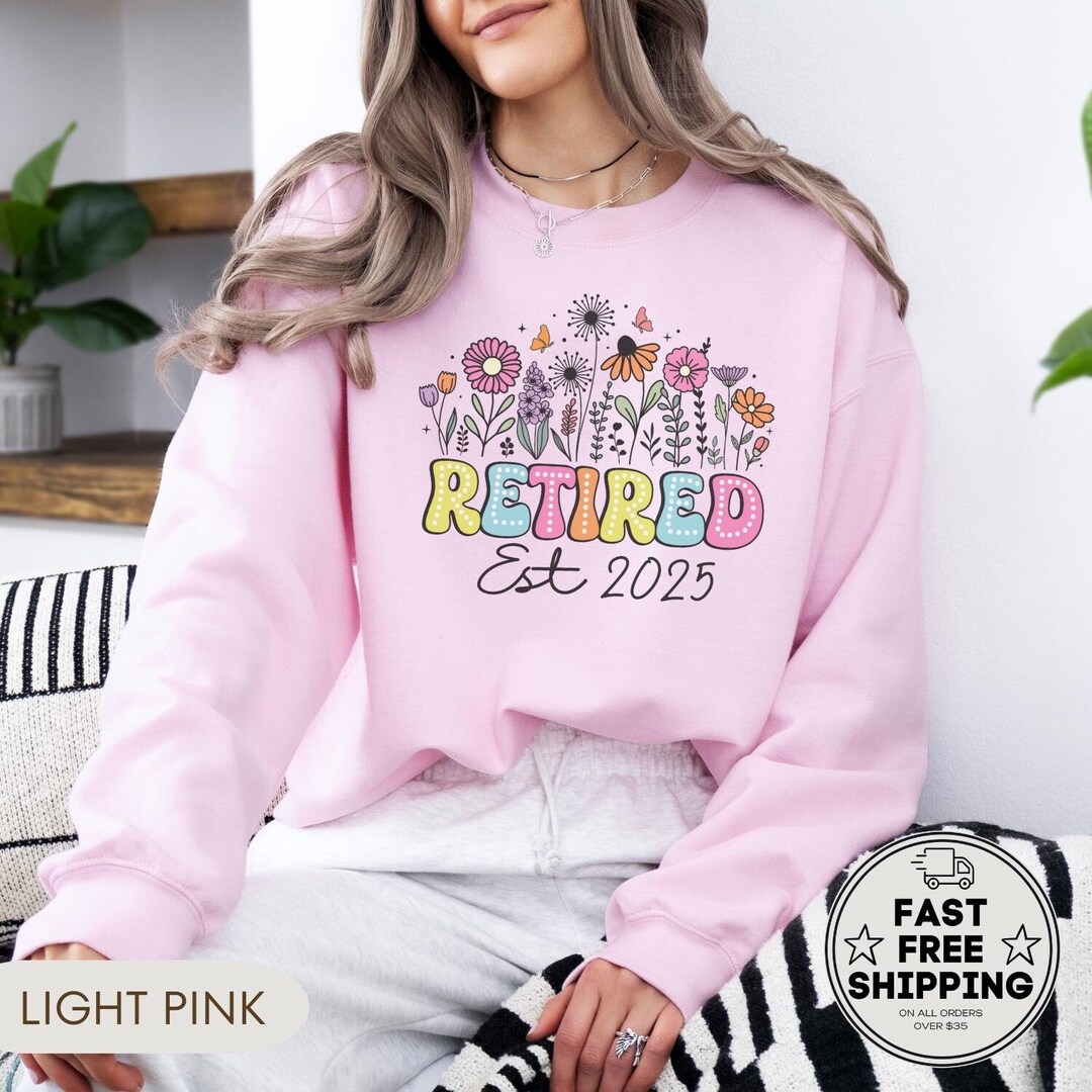 Retired 2025 Sweatshirt: Floral Retirement Gift - Etsy