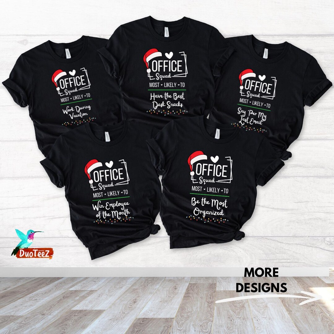 Funny Office Squad Shirts, Most Likely to Group T-shirts, Holiday Work ...