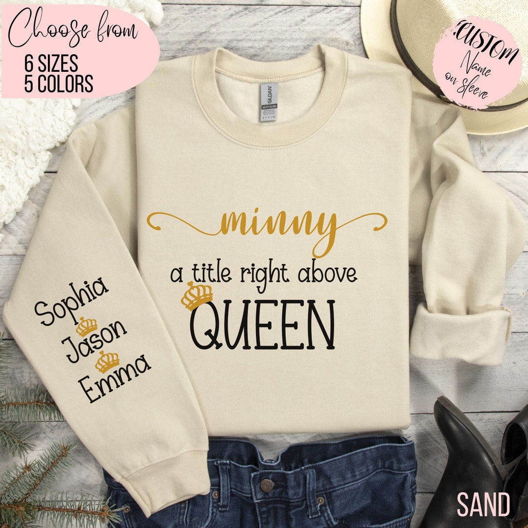 Customized Minny A Title Right Above Queen Sweatshirt, With Kids Names ...