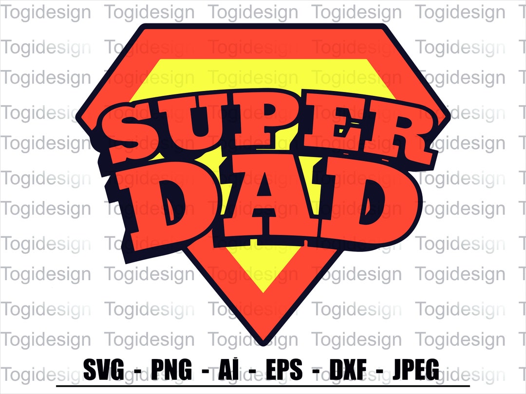Superdad Svg, Father's Day, Daddy Svg, Happy Fathers Day, Best Dad ...
