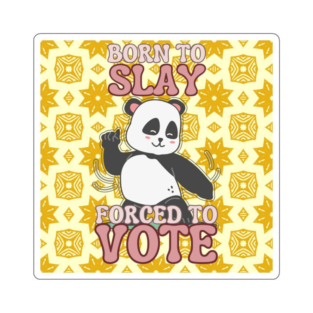 Sticker Born to Slay Sticker Forced to Vote Sticker 2024 Election Cute ...