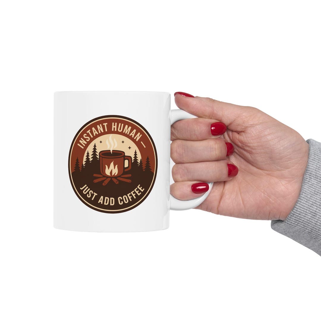 Instant Human Just Add Coffee Mug | Funny Morning Mug | Camping Coffee ...