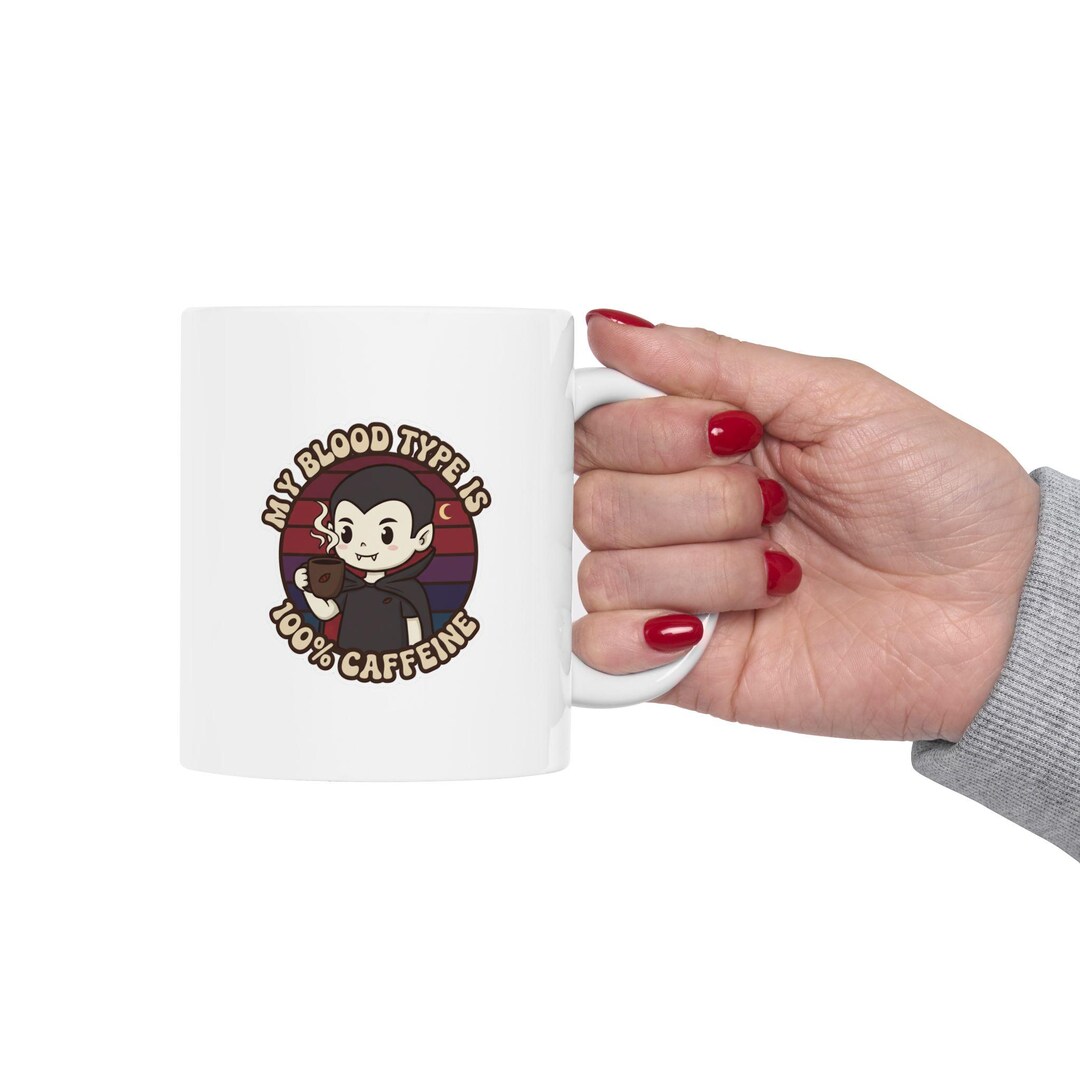 My Blood Type is 100 Percent Caffeine Mug | Funny Vampire Coffee Cup ...