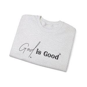 Christian Sweatshirt With the Message 'god is Good, All the Time ...