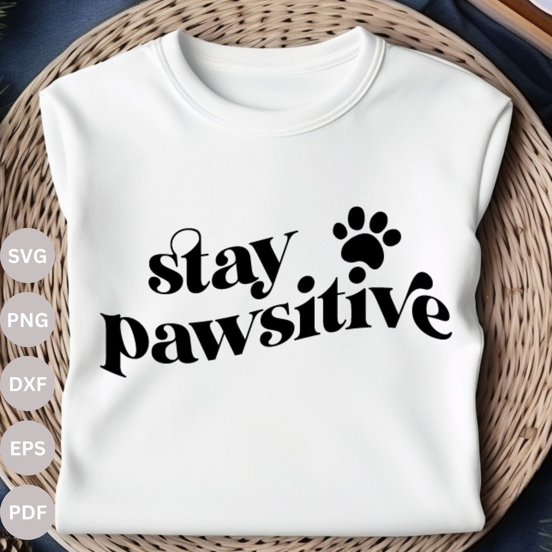 Stay Pawsite SVG, Dog Svg, Dog Paw Svg, Dog Mom, Dog Lover, Dog Cut ...