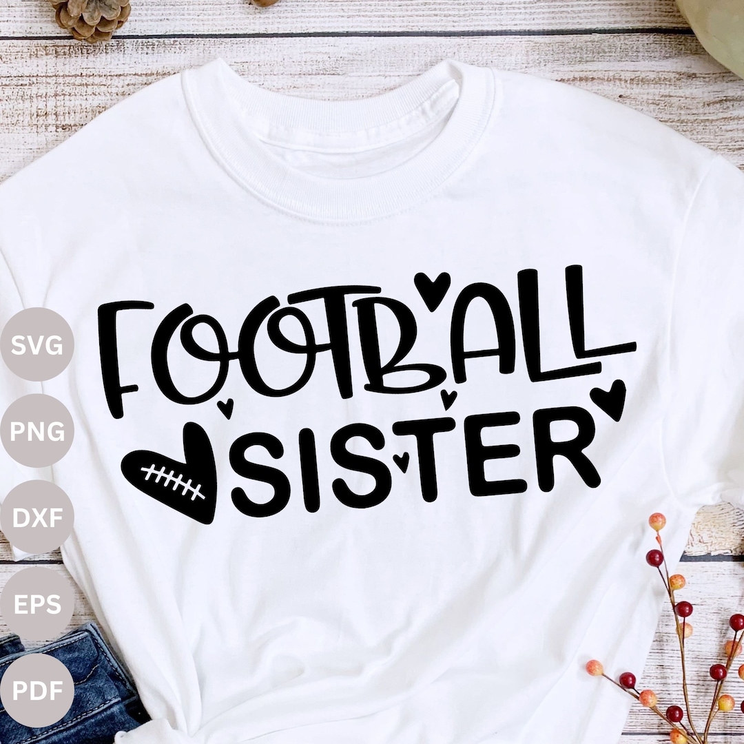 Football Sister Svg, Football Girl Svg, Football Quotes, Sister Svg ...