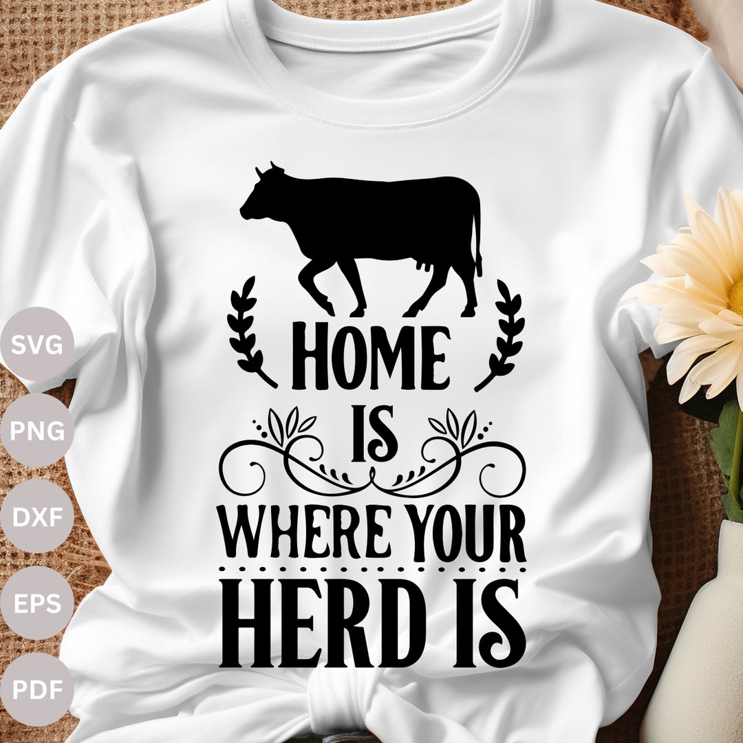 Home is Where Your Herd is SVG, Farm Life Svg, Farmhouse Quotes SVG ...