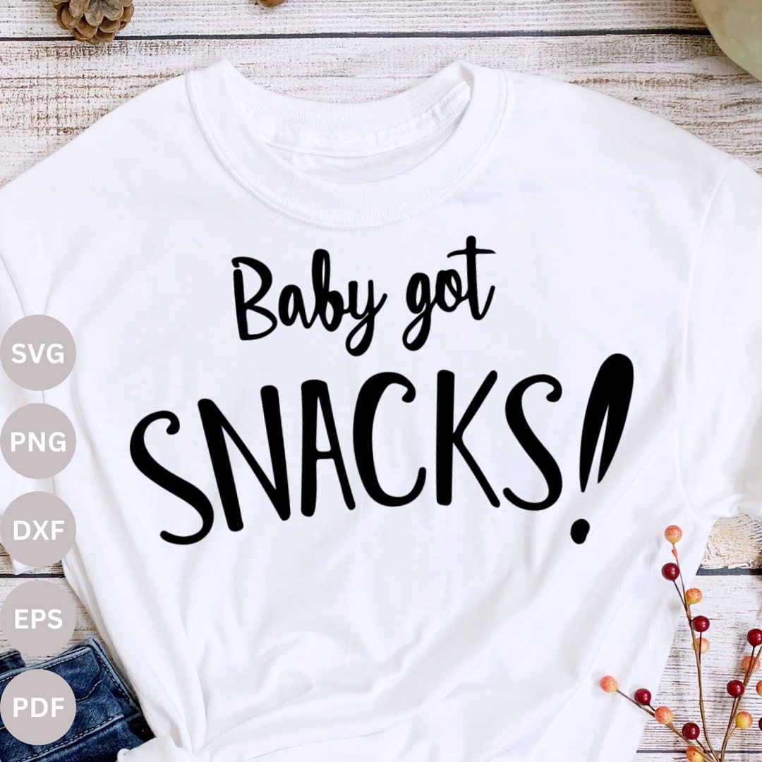 Baby Got Snacks SVG, Snacks Svg, Baby Svg Files, Png Files, Cricut ...