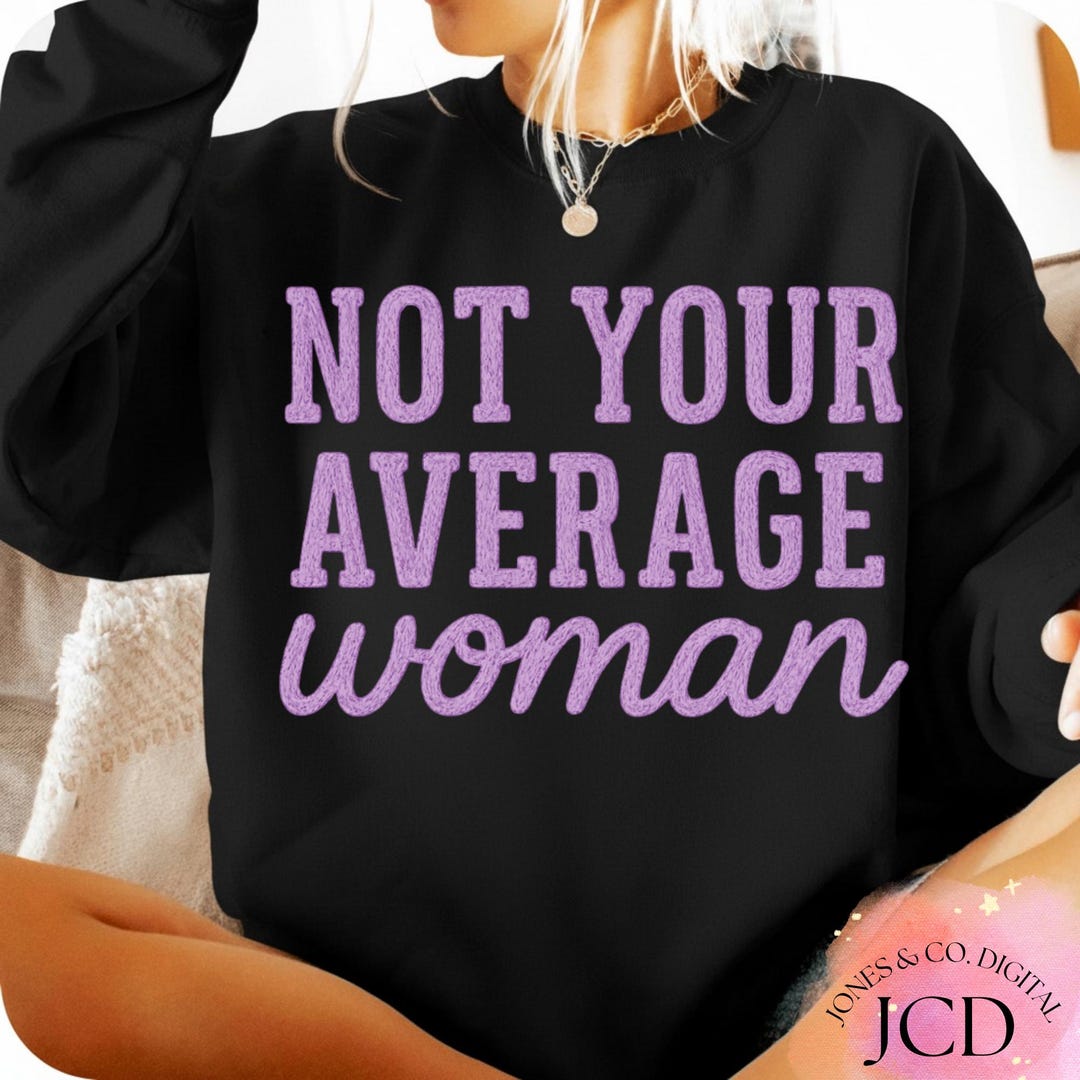 Not Your Average Woman PNG | Bold Empowerment Quote (digital Download ...