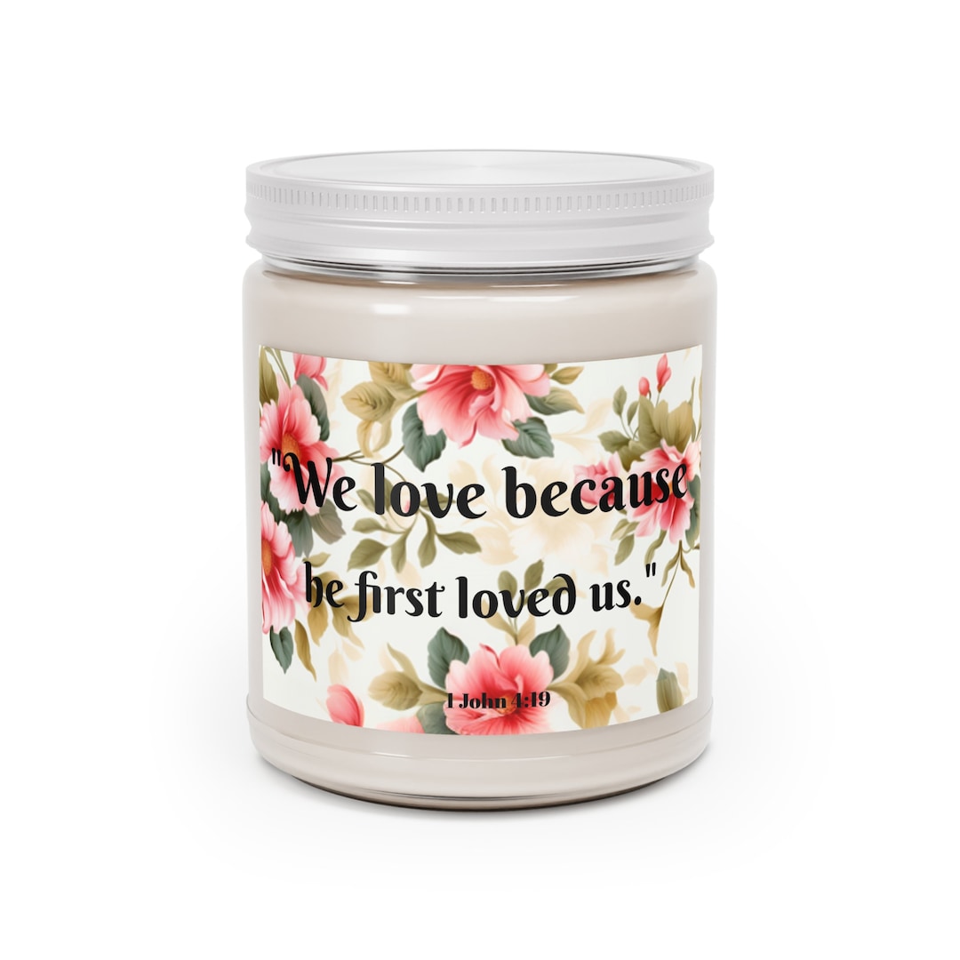 1 John 4:19 Candle Catholic Gift Home Decor Scented Candle Flower ...