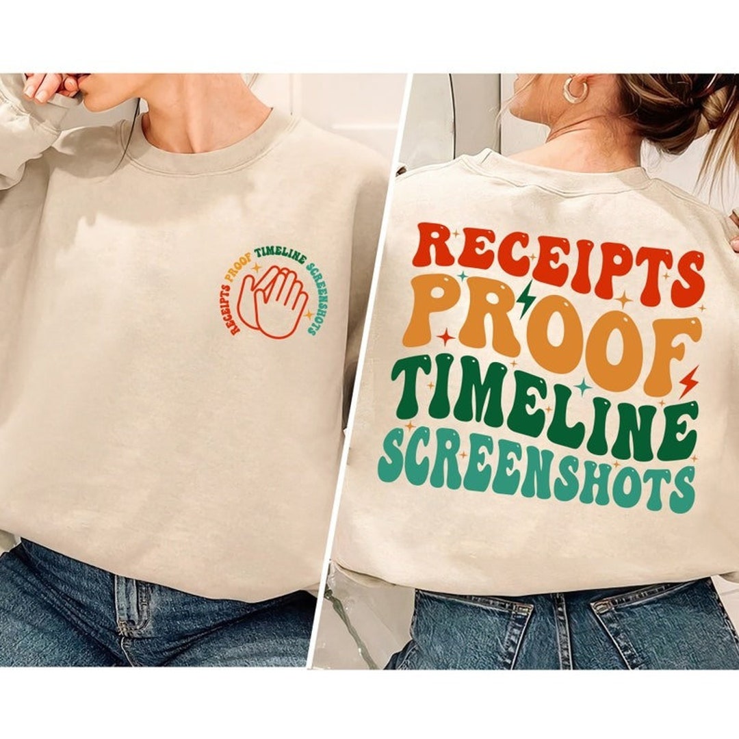 Receipts Proof Timeline Screenshots Sweatshirt, Housewives Crewneck ...