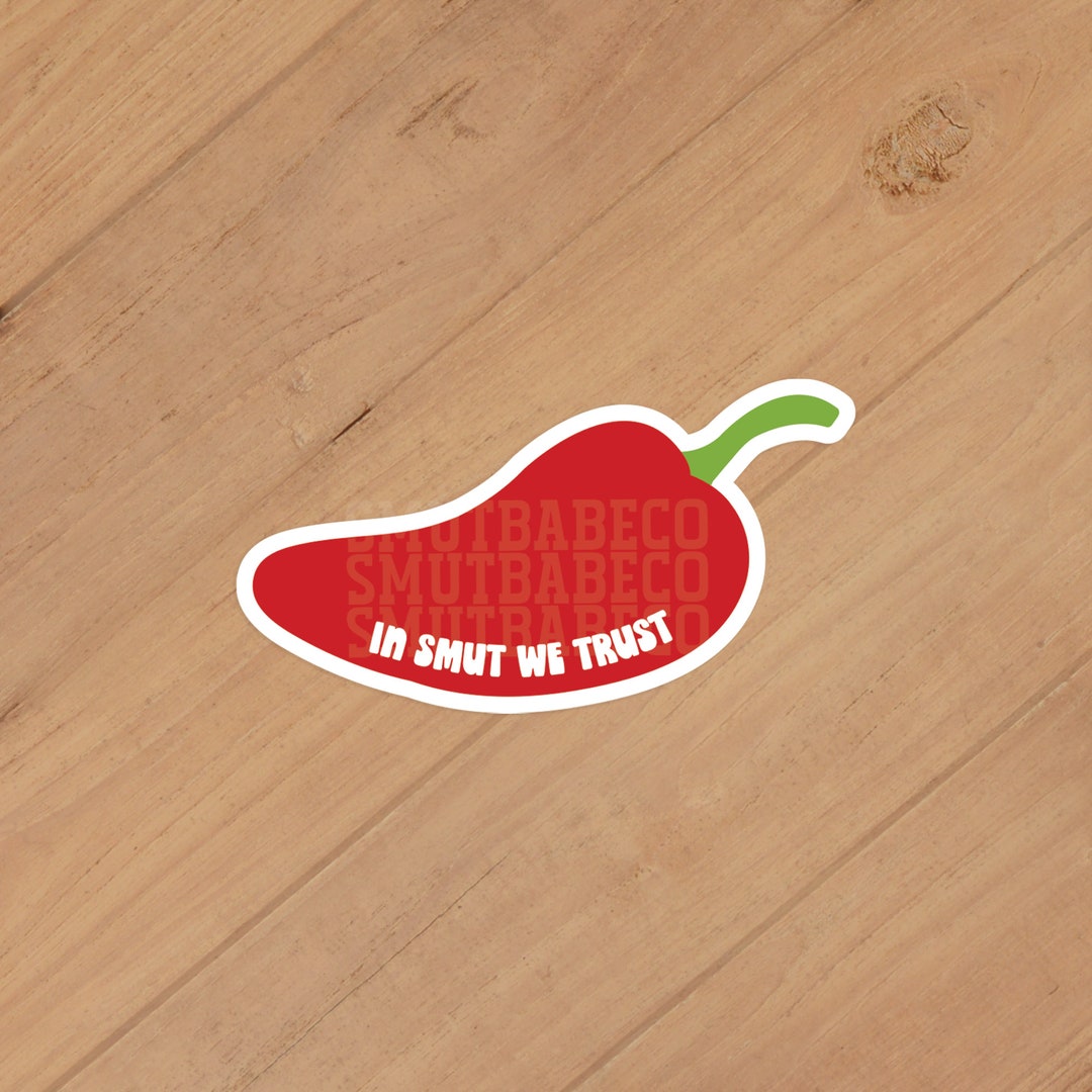 In Smut We Trust Sticker Spicy Pepper Sticker Kindle Girlies Smut Book ...