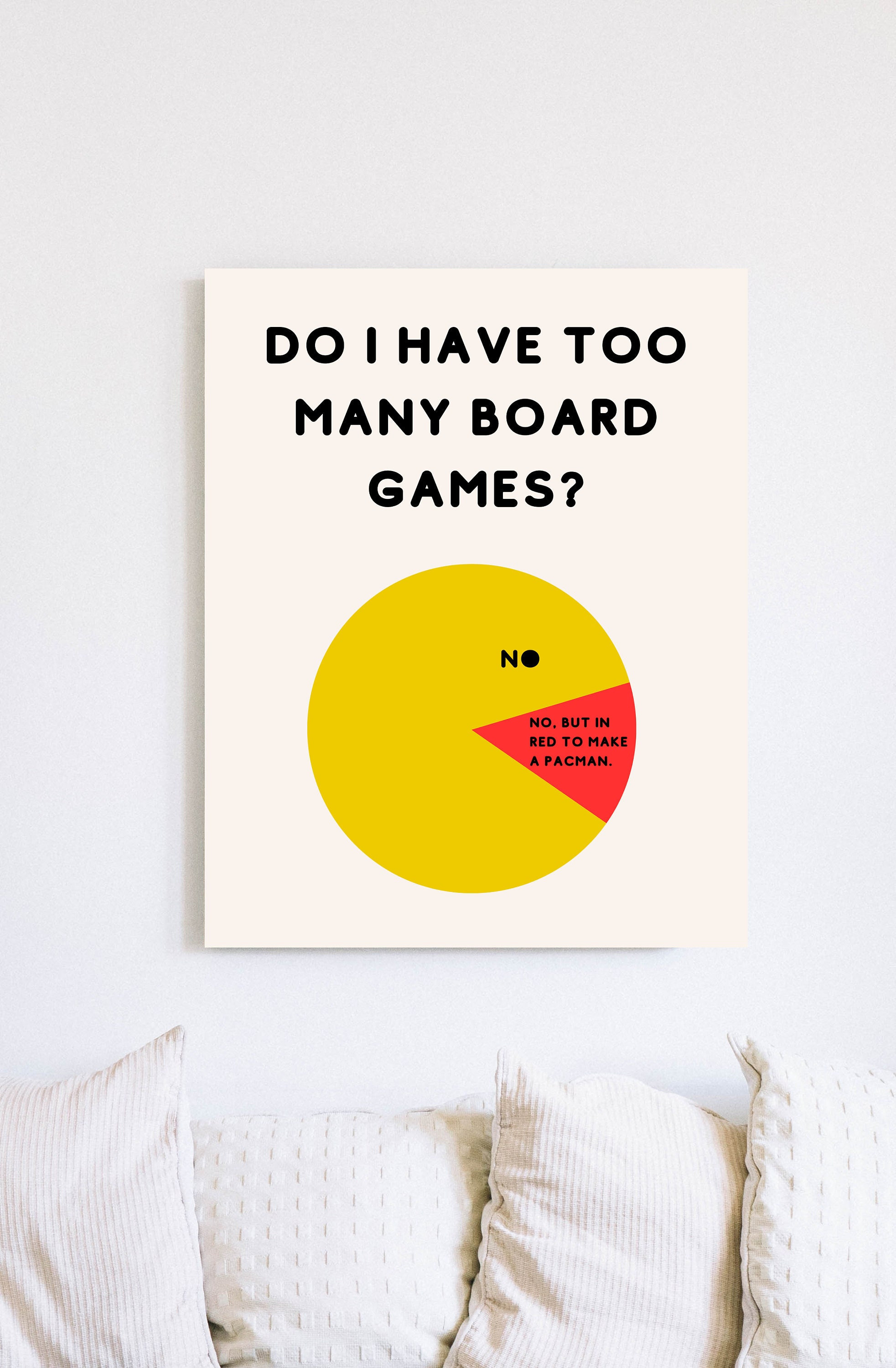 Do I Have Too Many Board Games? NO. | Funny Gaming Wall Art Print ...