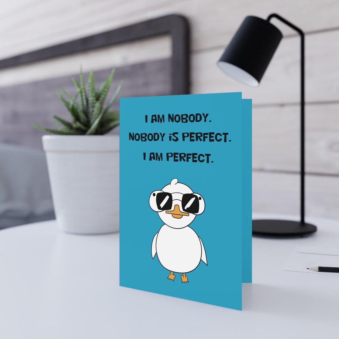 I Am Nobody, Nobody is Perfect, I Am Perfect Cute and Funny Dippy Duck ...