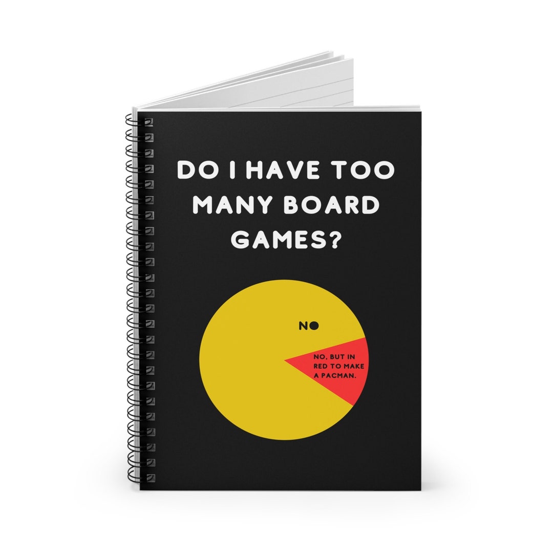 Do I Have Too Many Board Games? NO. | Cute and Funny Notebook | Gaming ...