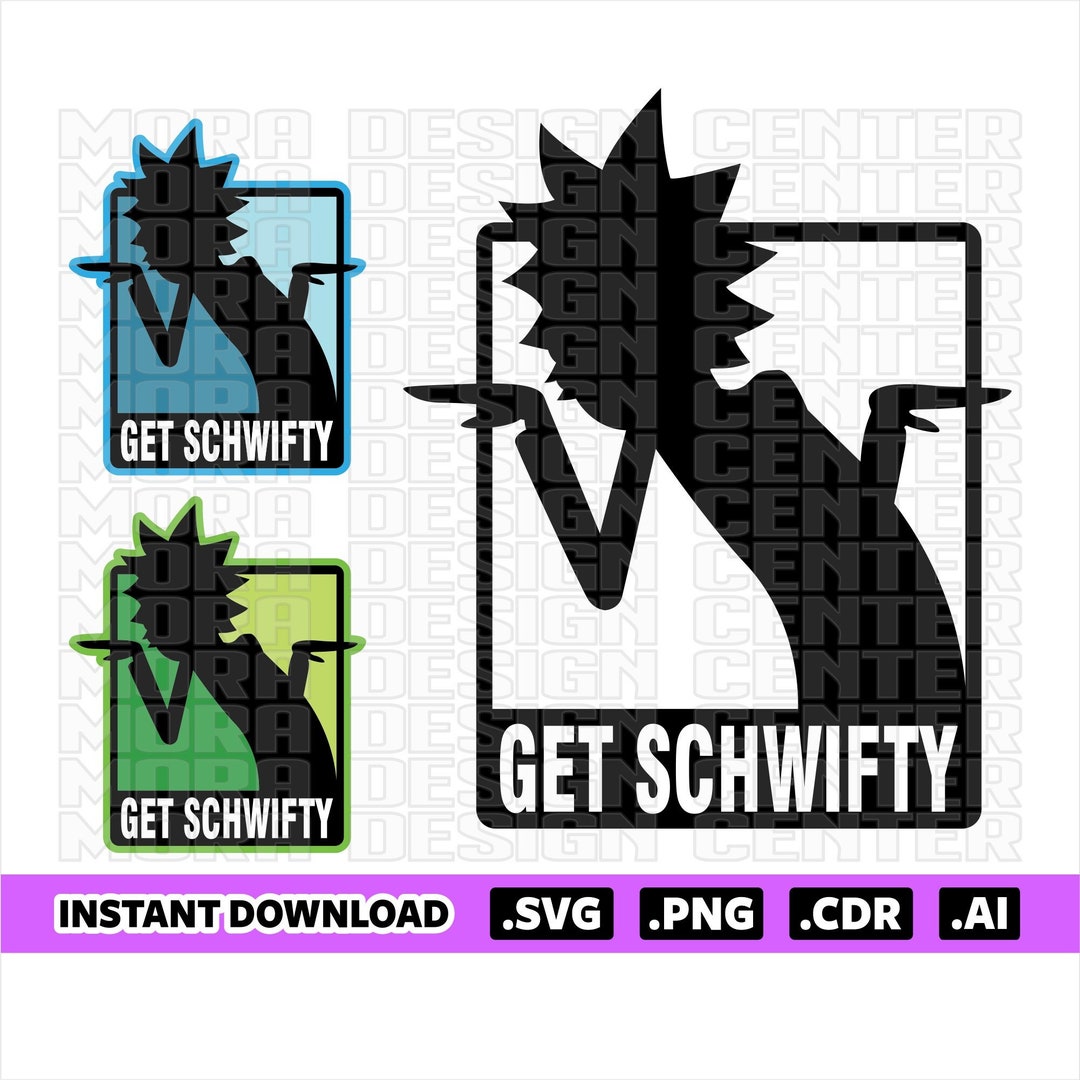 Get Schwifty Svg, Get Schwifty Png, Svg Clipart, Cricut File, Silhouette File - Etsy