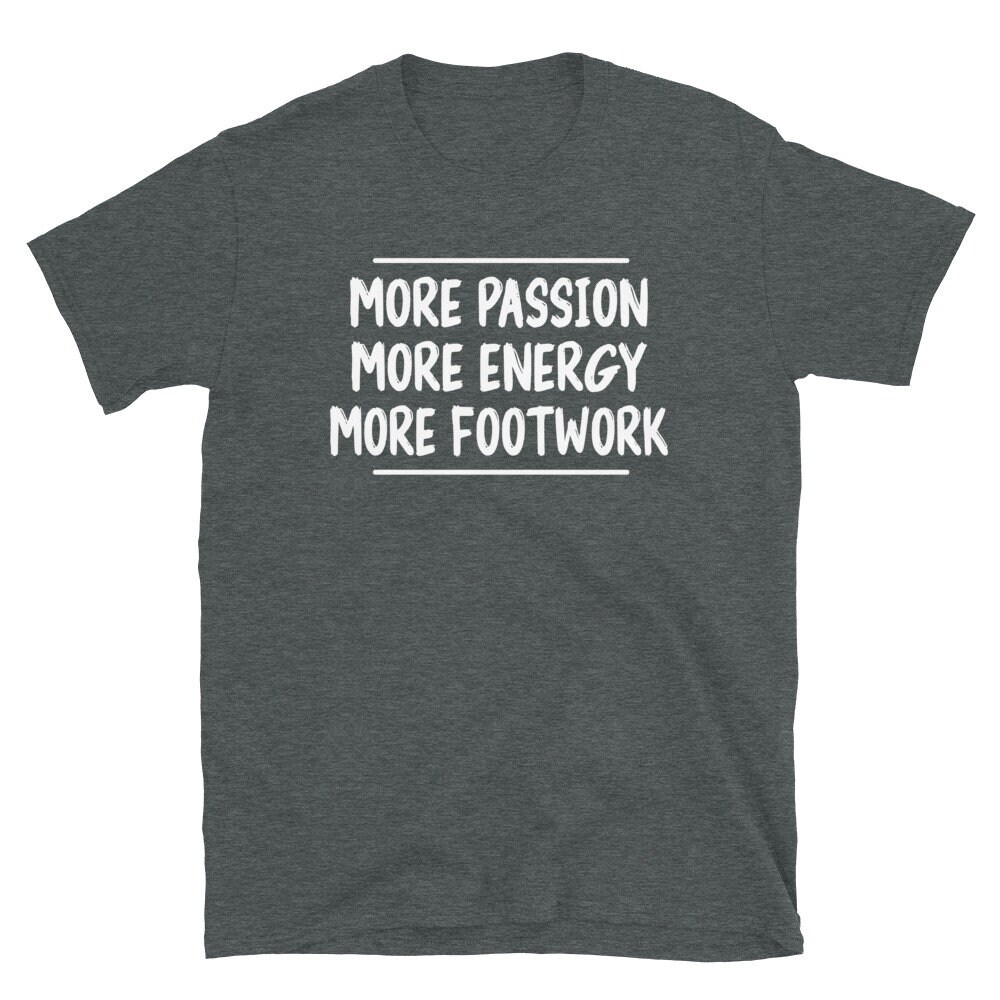 More Passion Energy More Footwork Fitness Gym Funny Joke T Shirt Etsy 2648