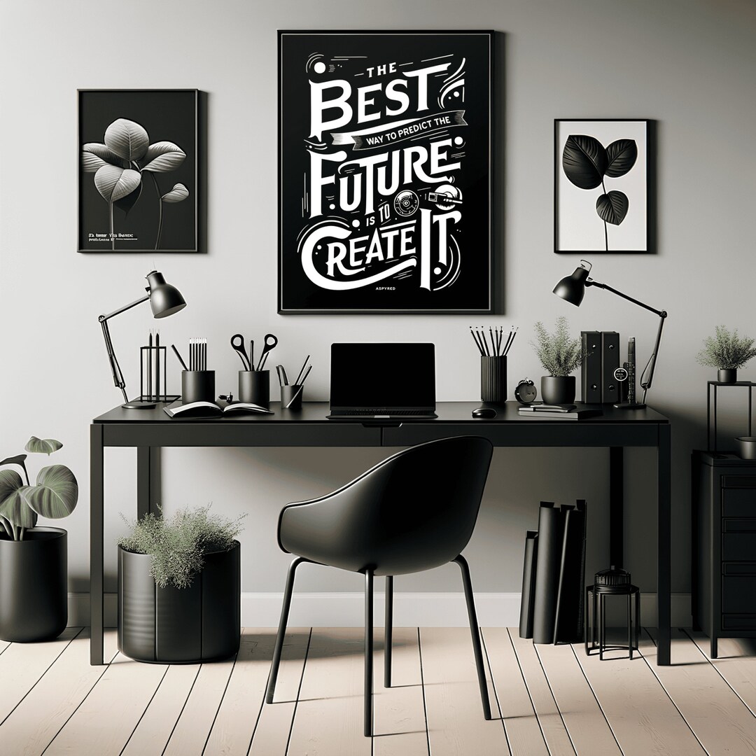 The Best Way to Predict the Future is to Create It Motivational Quote ...