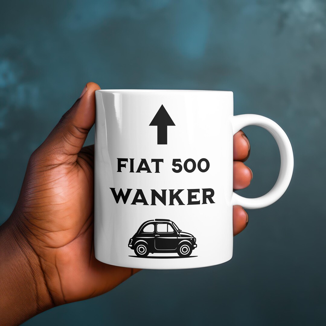 Fiat 500 Wanker Mug - Fun Coffee Cup for Car Enthusiasts, Humorous Gift ...