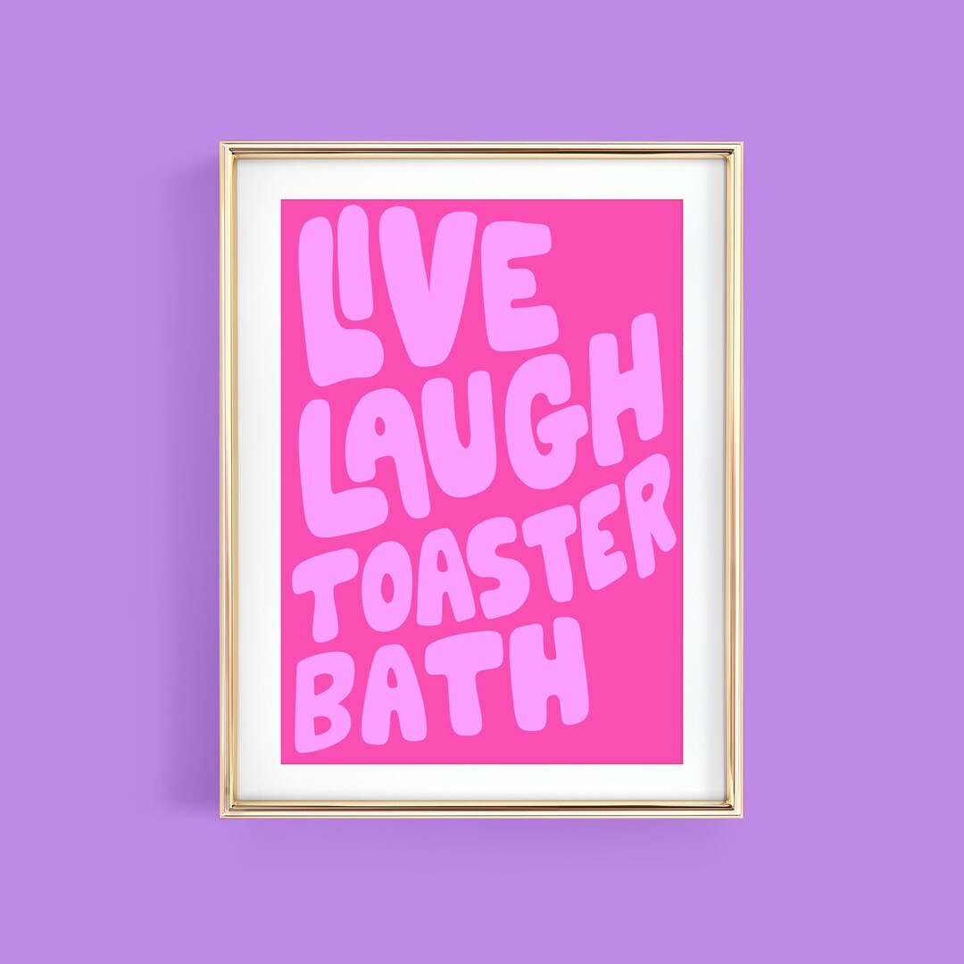 Live Laugh Toaster Bath Art Print Dopamine Decor Poster for Bedroom ...