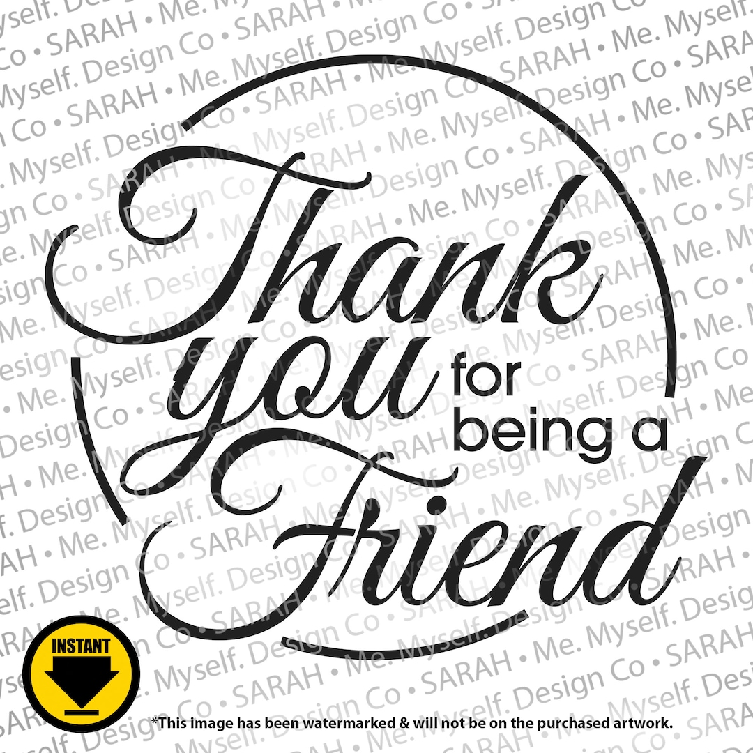 Thank You for Being a Friend (digital, Clipart Artwork, SVG Download ...