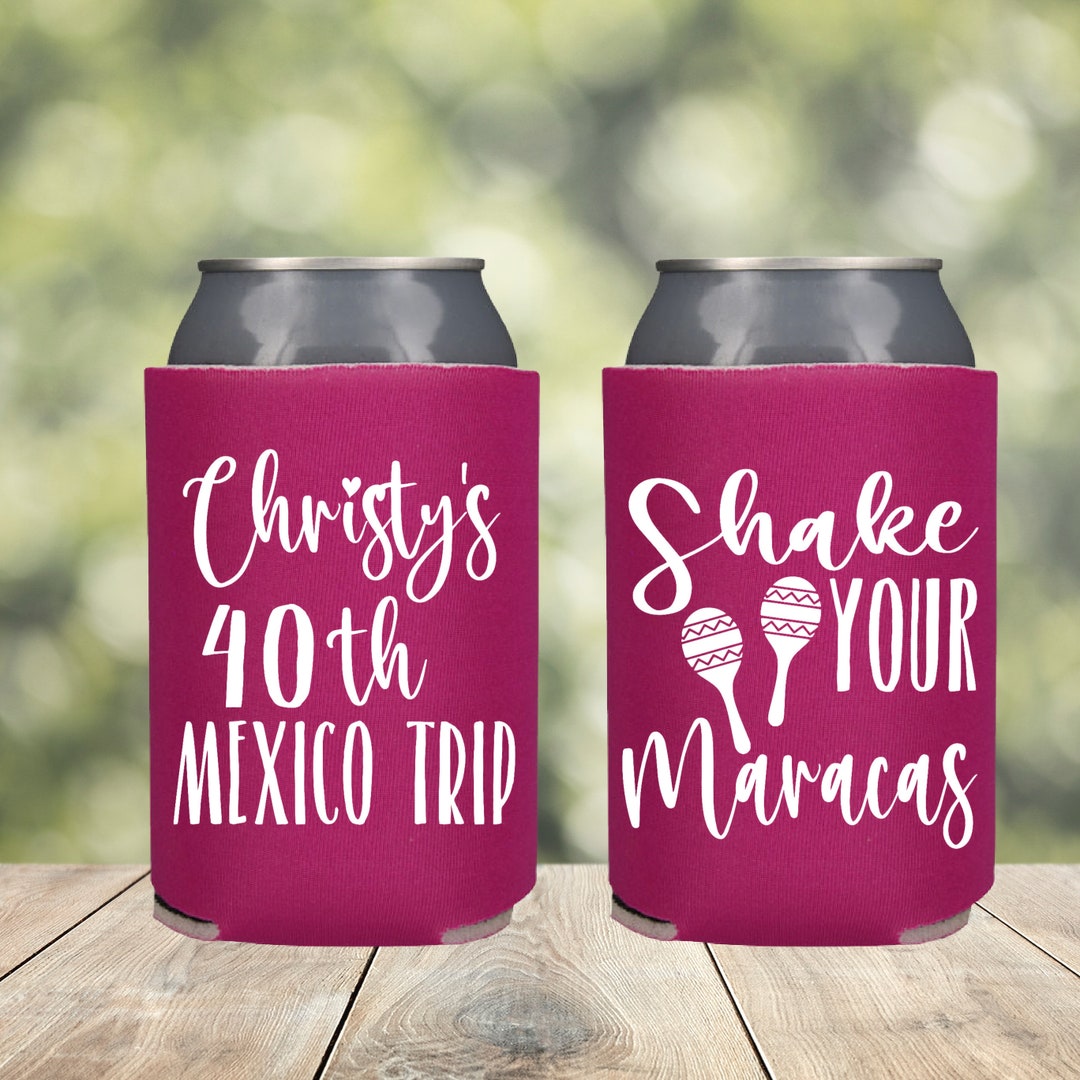 Shake Your Maracas 40th Birthday Can Cooler, Mexico Girls Trip, Fiesta ...