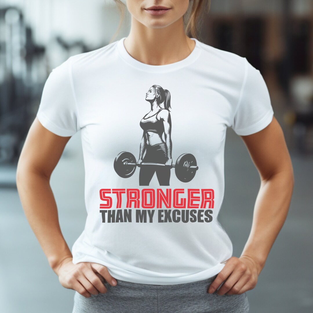 Empowering Workout T-shirt: Stronger Than My Excuses Gym Tee - Etsy