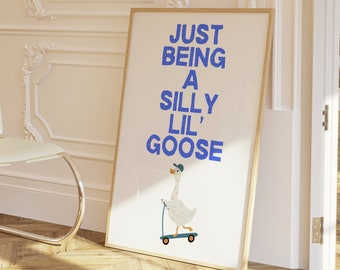 Silly Goose Wall Art, Cute Goose Poster, Funny Art Print, Funny Wall ...