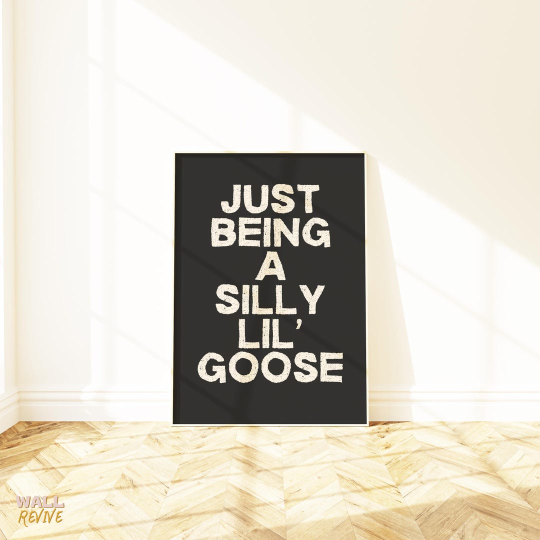 Silly Goose Wall Art Printable - Cute Funny Goose Poster, Meme Art ...