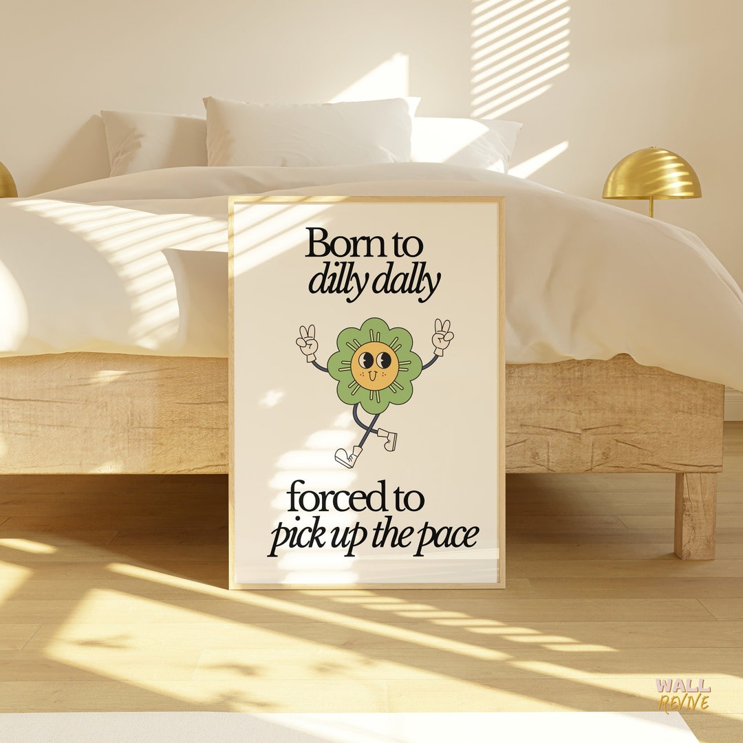 Born to Dilly Dally Girly Wall Art Flower Art Funny Dorm Decor Living ...