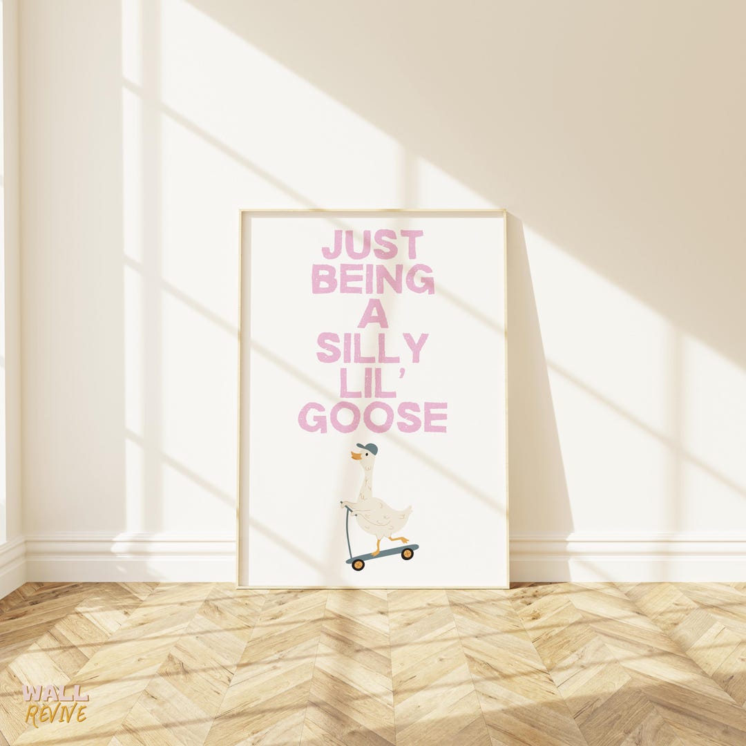 Silly Goose Wall Art Printable, Cute Goose Poster, Funny Meme Art Decor ...