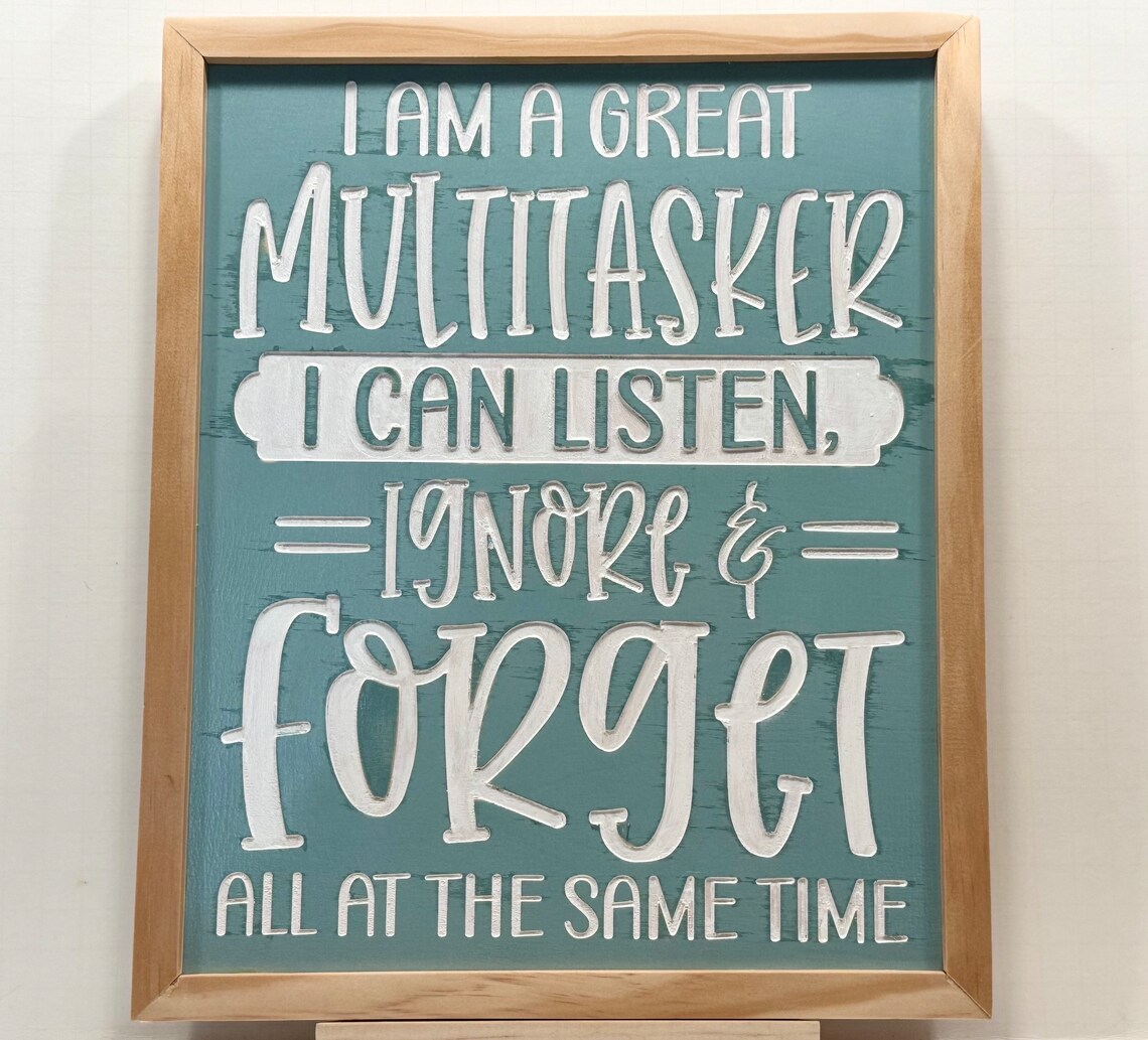 Funny Multitasker Sign: Listen, Ignore, Forget Humorous Home Decor - Etsy