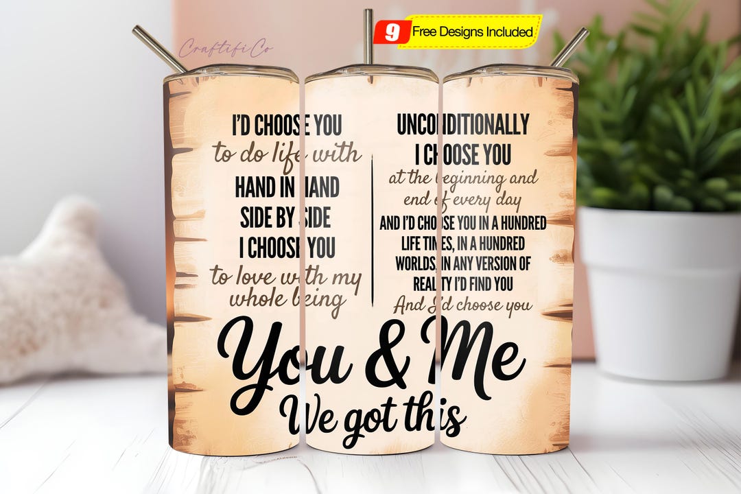 I Choose You, You and Me, We Got This, No Picture 20oz Tumbler Wrap ...