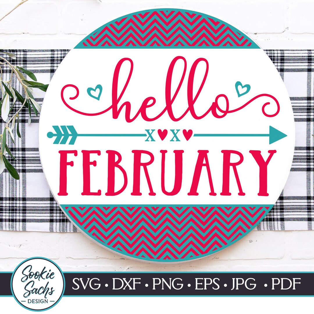 Hello February XOXO Arrow Hearts SVG, Sign, Home Decor, Front Door Sign ...