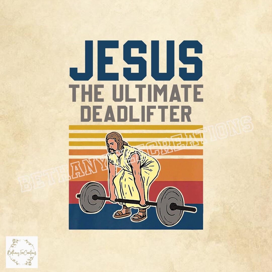 Jesus the Ultimate Deadlifter PNG, Funny Easter, Christian Catholic ...