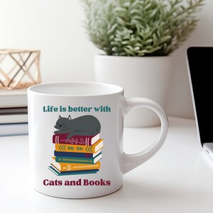 Cats and Books Mug Cat Mug Book Mug Life is Better With Cats and Books ...