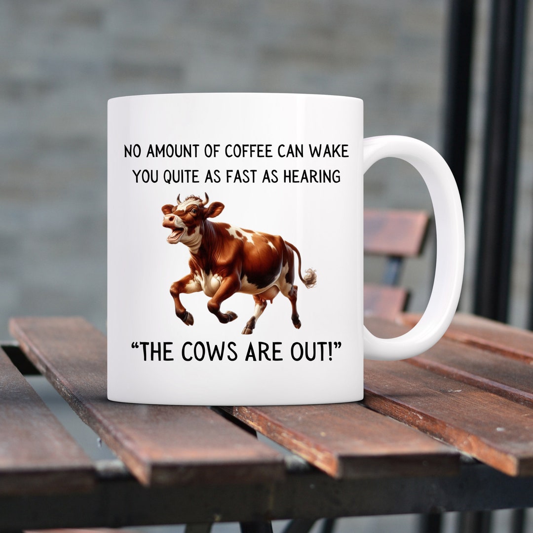 The Cows Are Out Mug Cow Mug Cattle Rancher Mug Cow Farmer Mug - Etsy