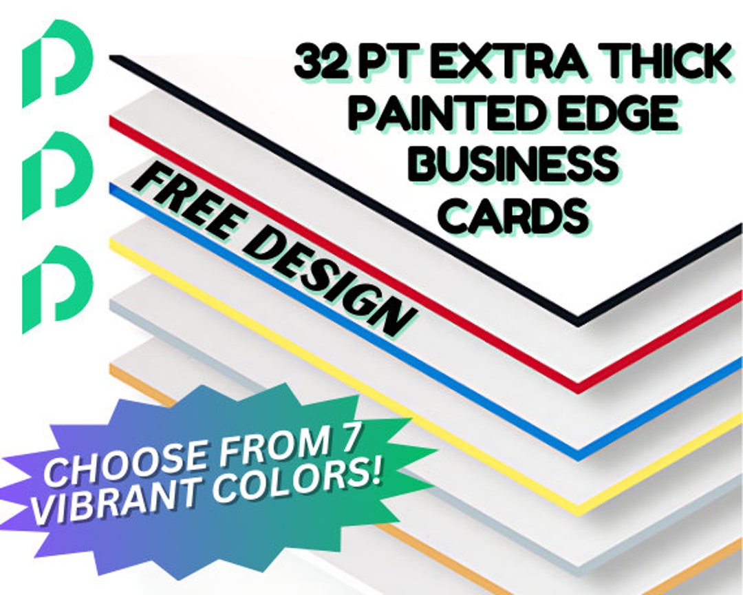 Painted Edge 32pt. Extra Thick Business Cards W/ FREE GRAPHIC DESIGN 2 ...
