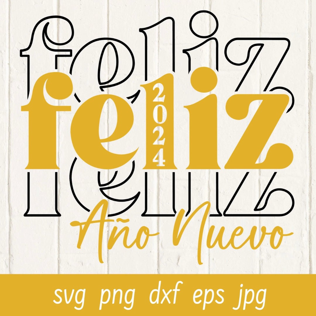 Feliz Año Nuevo 2024 Svg, Feliz 2024 Svg, New Year 2024 Svg, Spanish ...