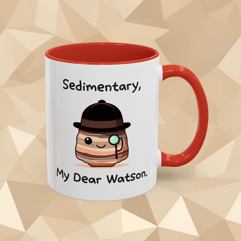 Sedimentary, My Dear Mug Kawaii Rock Detective Art Punny Geology-themed ...