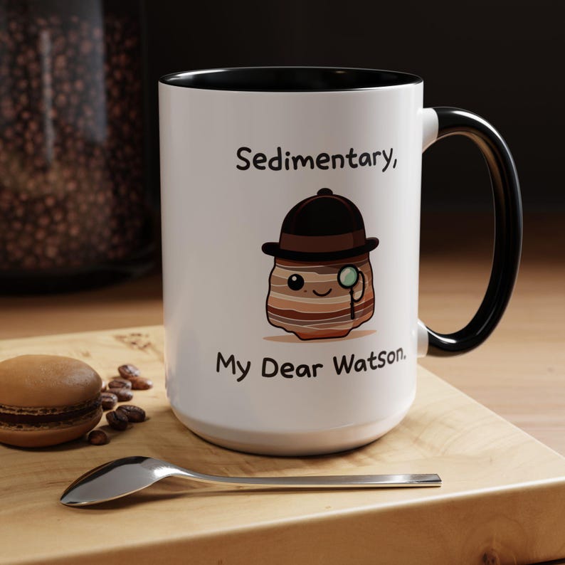 Sedimentary, My Dear Mug Kawaii Rock Detective Art Punny Geology-themed ...