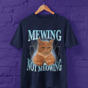 Mewing Not Meowing Tshirt, Mewing Meme, Mewing Shirt, Mewing ...