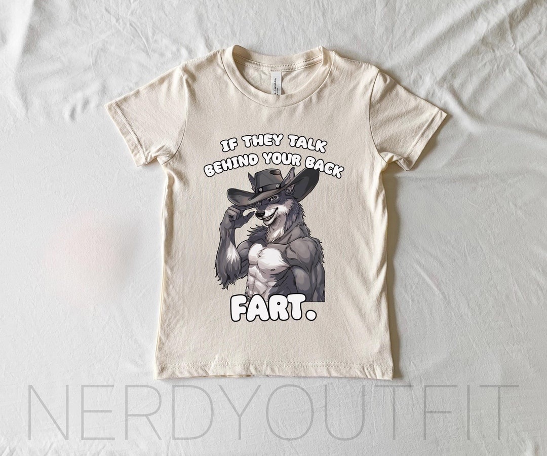 If They Talk Behind Your Back Fart Wolf Meme T-shirt, Sitting Wolf Meme ...