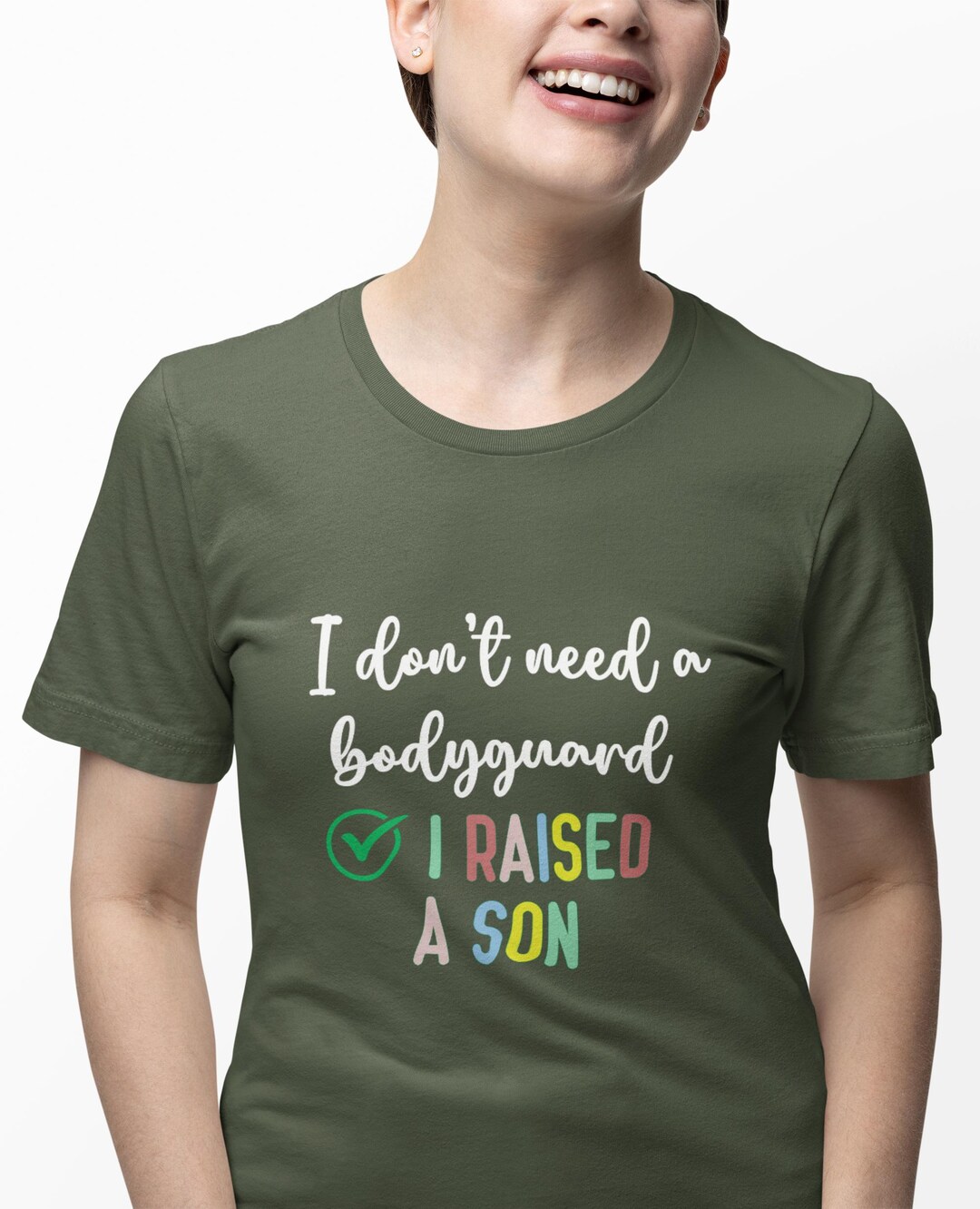 I Don't Need A Bodyguard, I Raised A Son Shirt, Birthday Gift for Mom ...