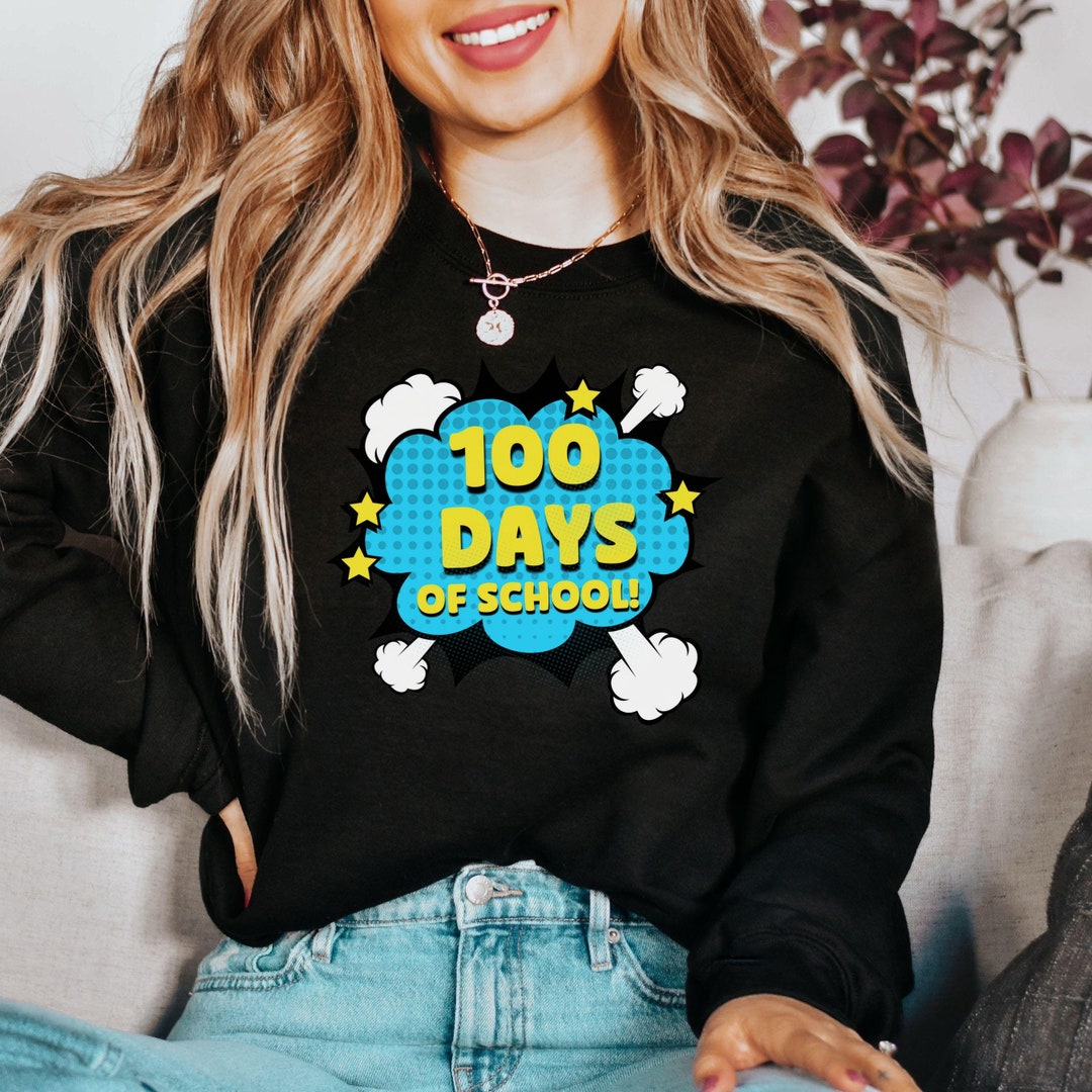 Superhero 100th Day of School Sweatshirt, Happy 100 Days Teacher ...