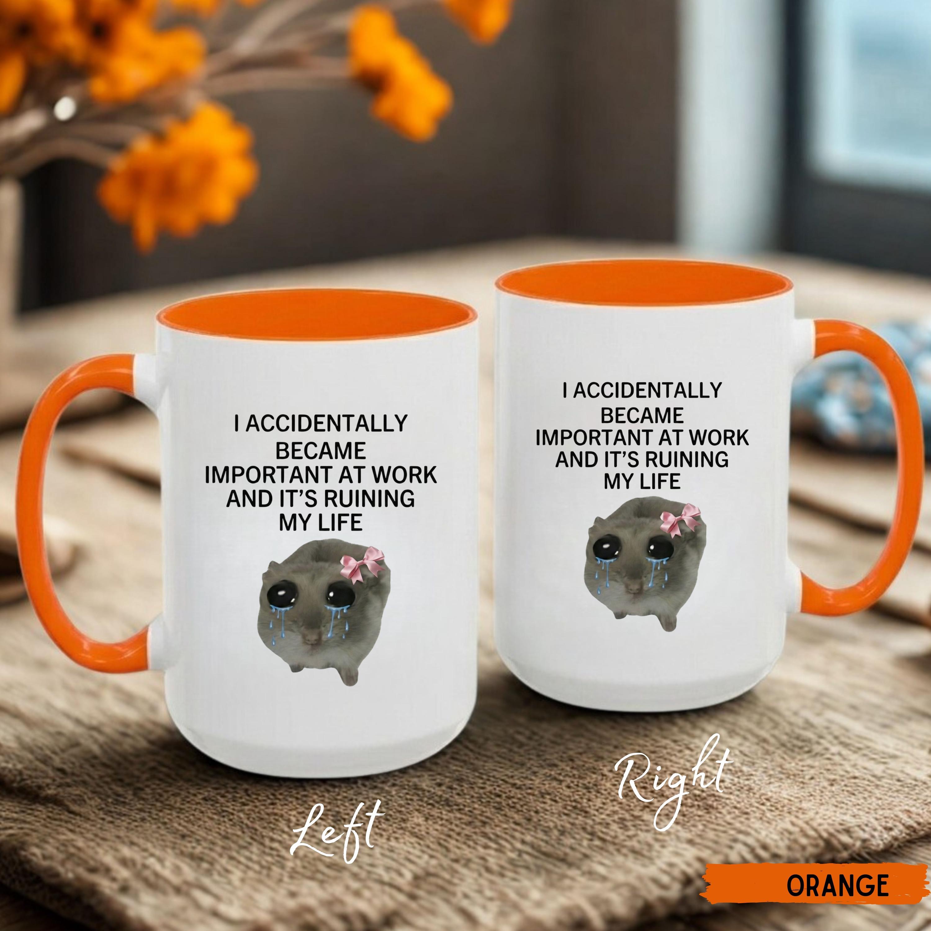 Funny Work Mug, I Accidentally Became Important at Work Mug, Coworker ...