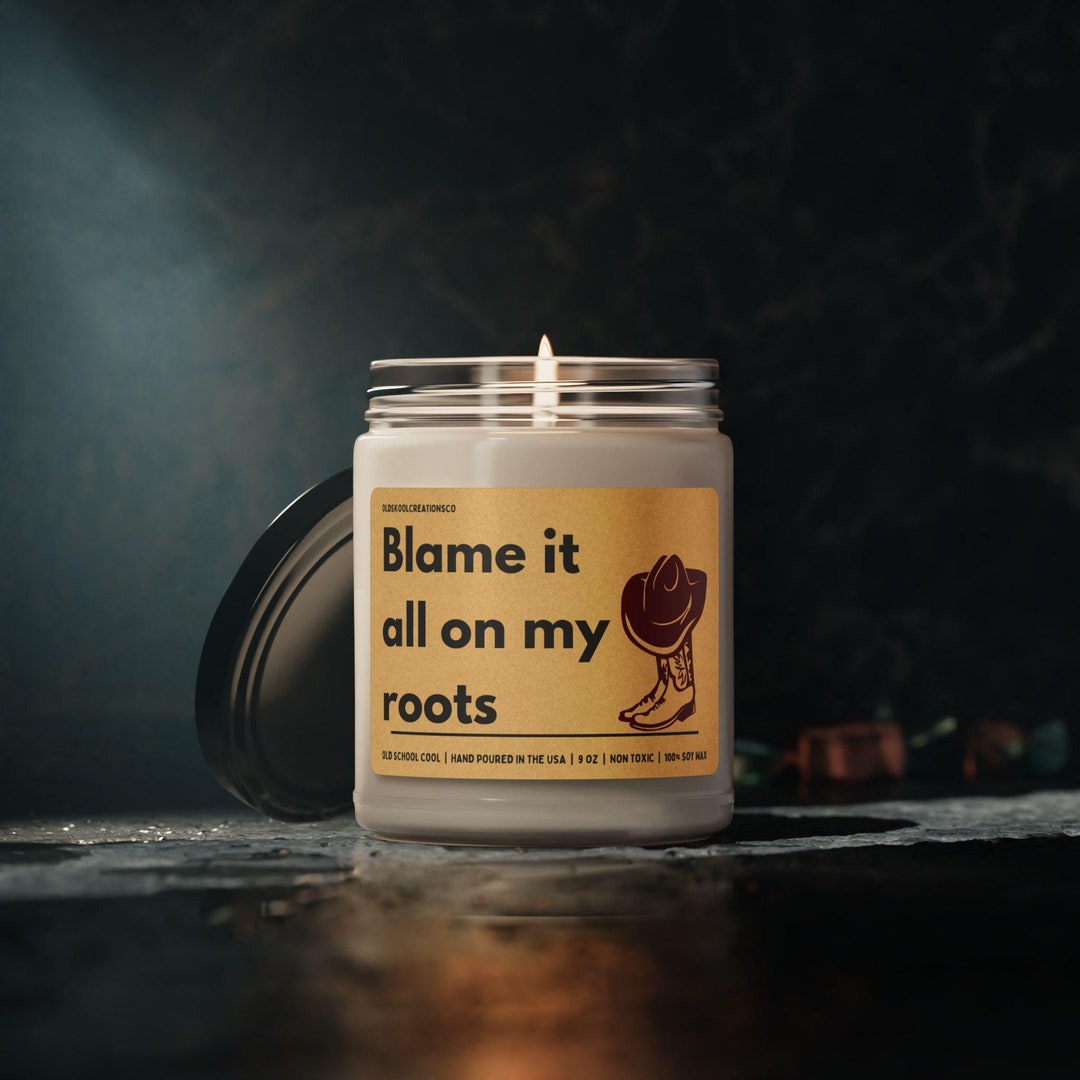 Blame It All on My Roots Candle | Country Music Decor, Rustic Gifts for ...